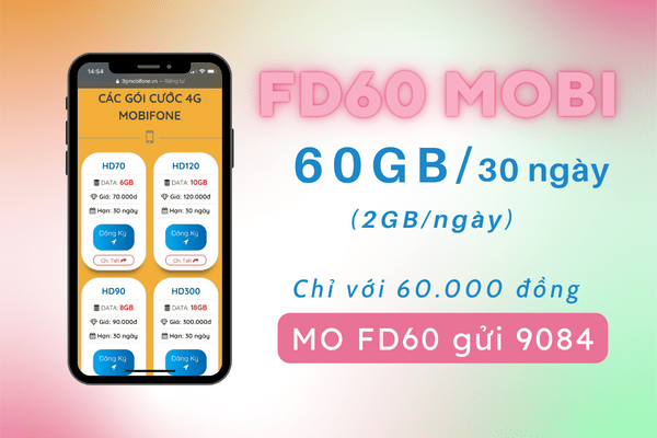 Đăng ký gói FD60 Mobifone Miễn Phí 2GB/ngày dùng 4G thả ga chỉ 60.000đ